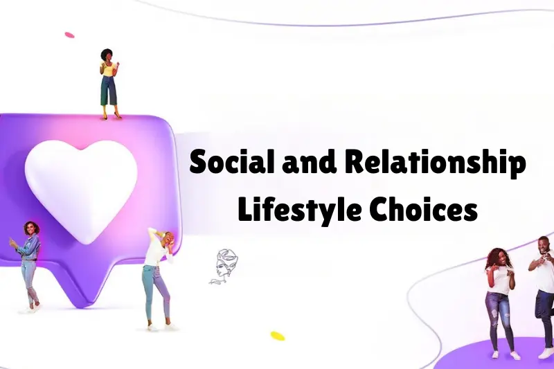 Types of Lifestyle Choices: Complete Guide For Better Living